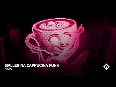 BALLERINA CAPPUCINA FUNK - SXYGX