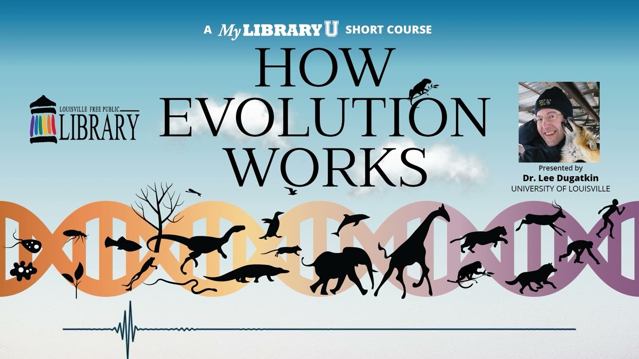 How Evolution Works with Dr. Lee Dugatkin - Episode 1