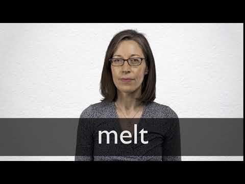 MELT definition and meaning | Collins English Dictionary