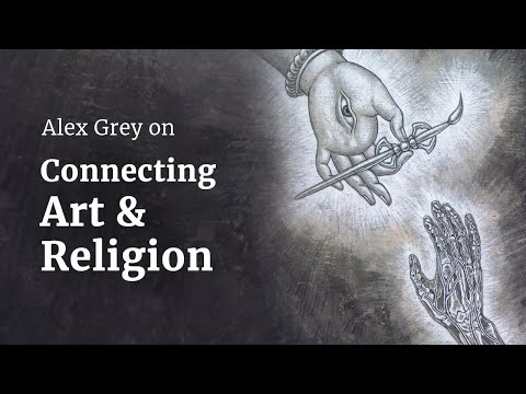 Alex Grey on Connecting Art & Religion