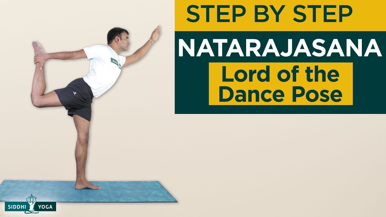 Natarajasana (Lord of the Dance Pose) Benefits, How to Do by Yogi Ritesh - Siddhi Yoga