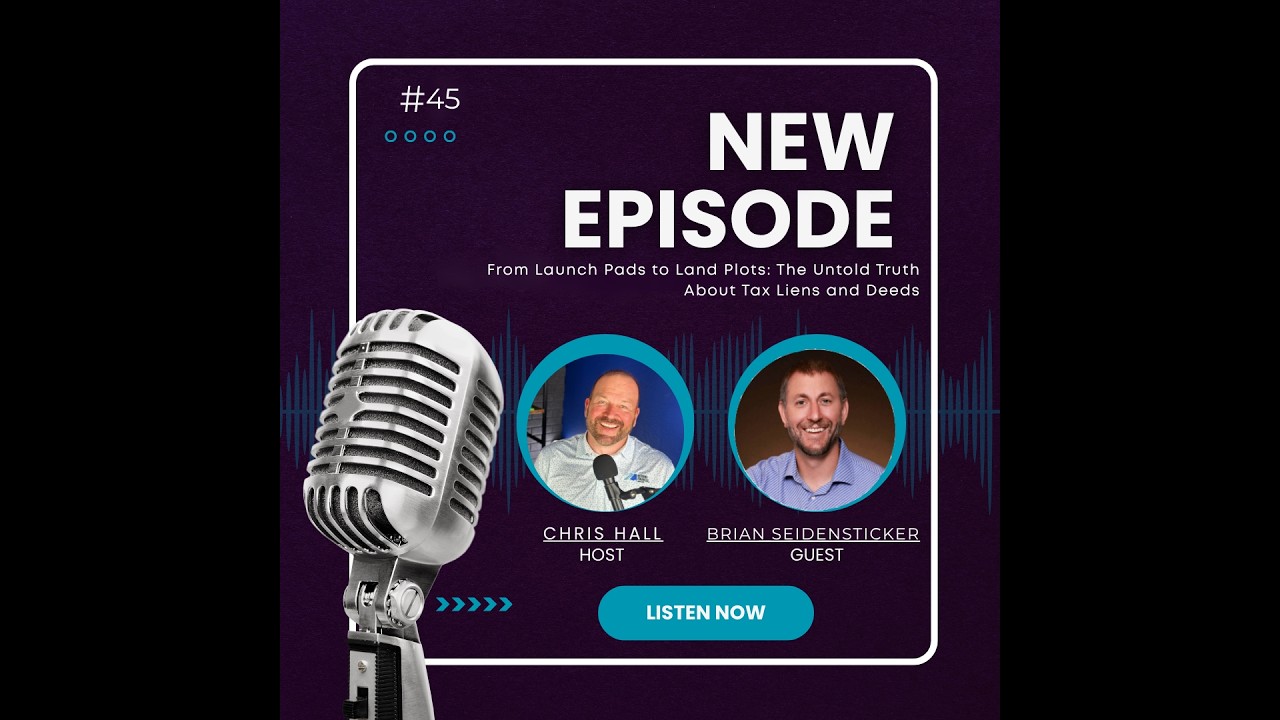 From Launch Pads to Land Plots: The Untold Truth About Tax Liens and Deeds | EP #45