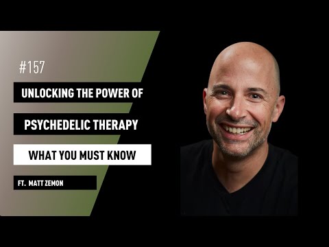 "Unlocking the Power of Psychedelic Therapy - What You MUST Know!" Ft. Matt Zemon