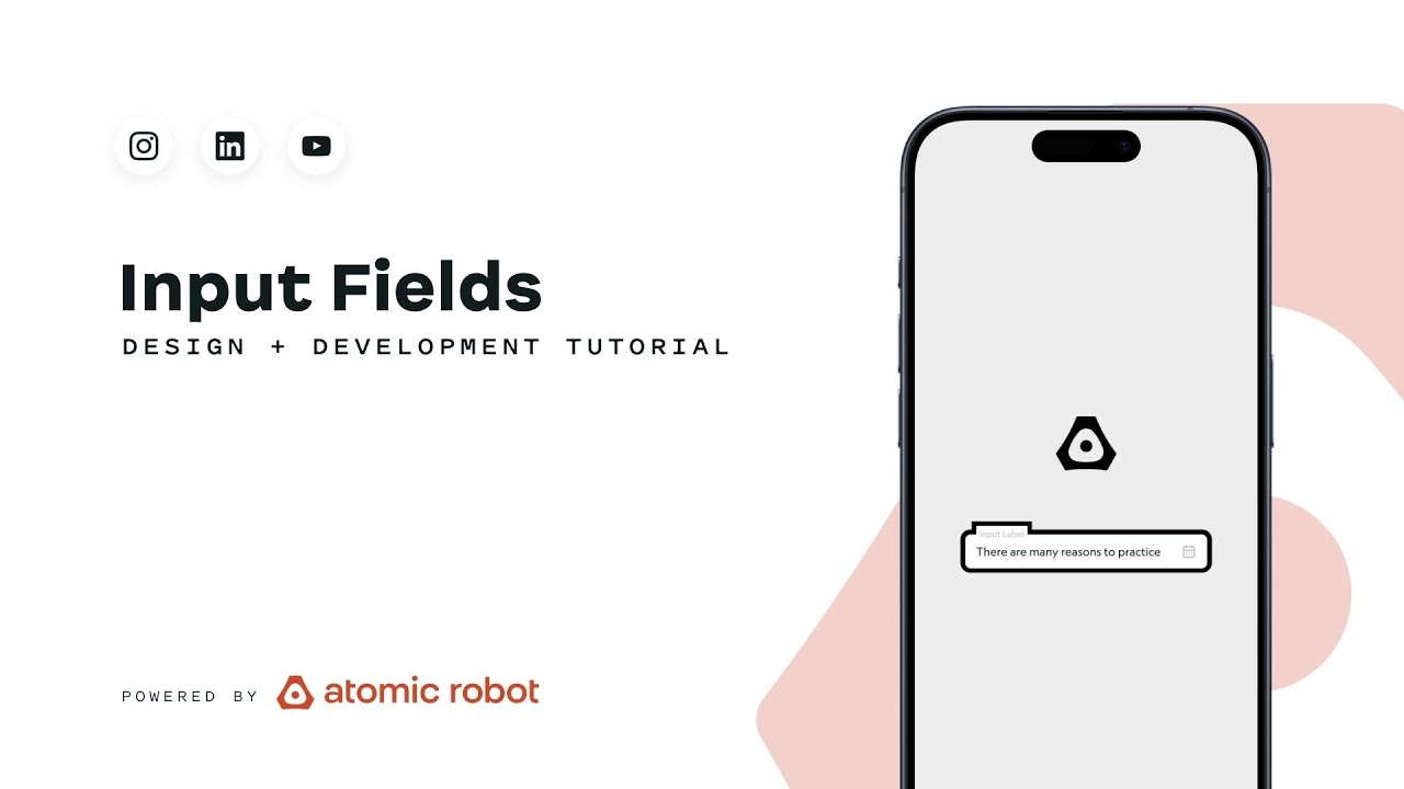 Input Fields • Design + Development