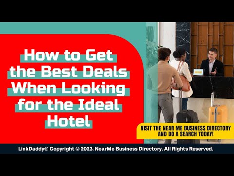 How to Get the Best Deals When Looking for the Ideal Hotel