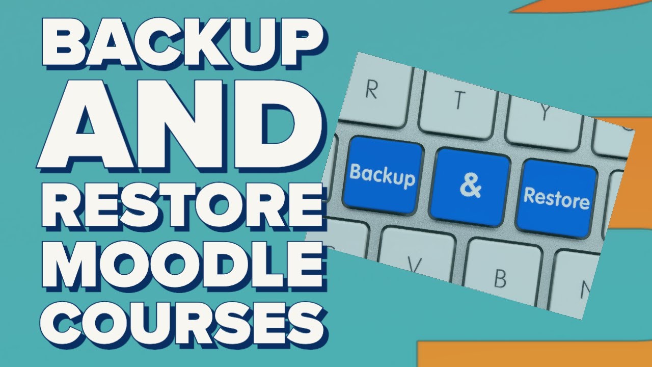 Backup and Restore your Moodle course