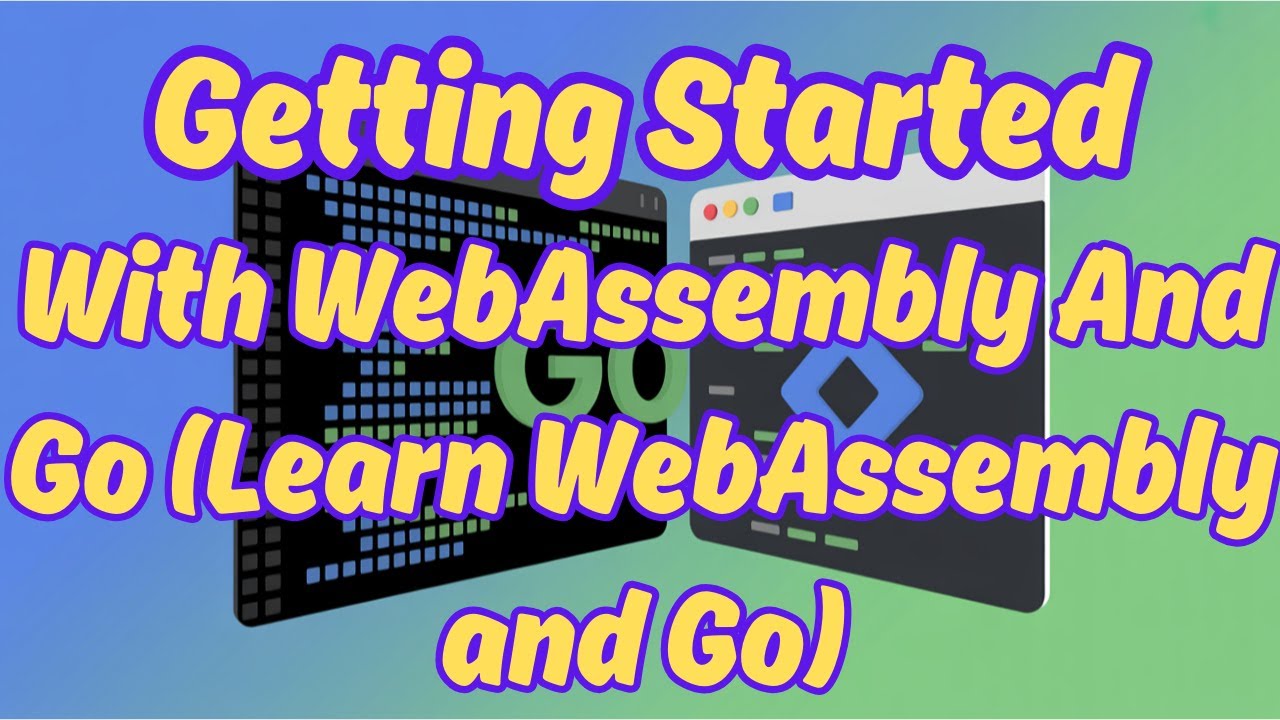 Getting Started with WebAssembly and Go