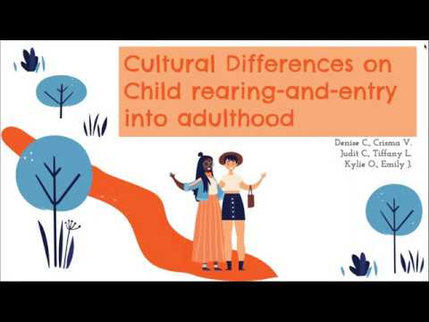 PH 100 - Group #5 - Cultural Differences - Child Rearing and Entry into Adulthood