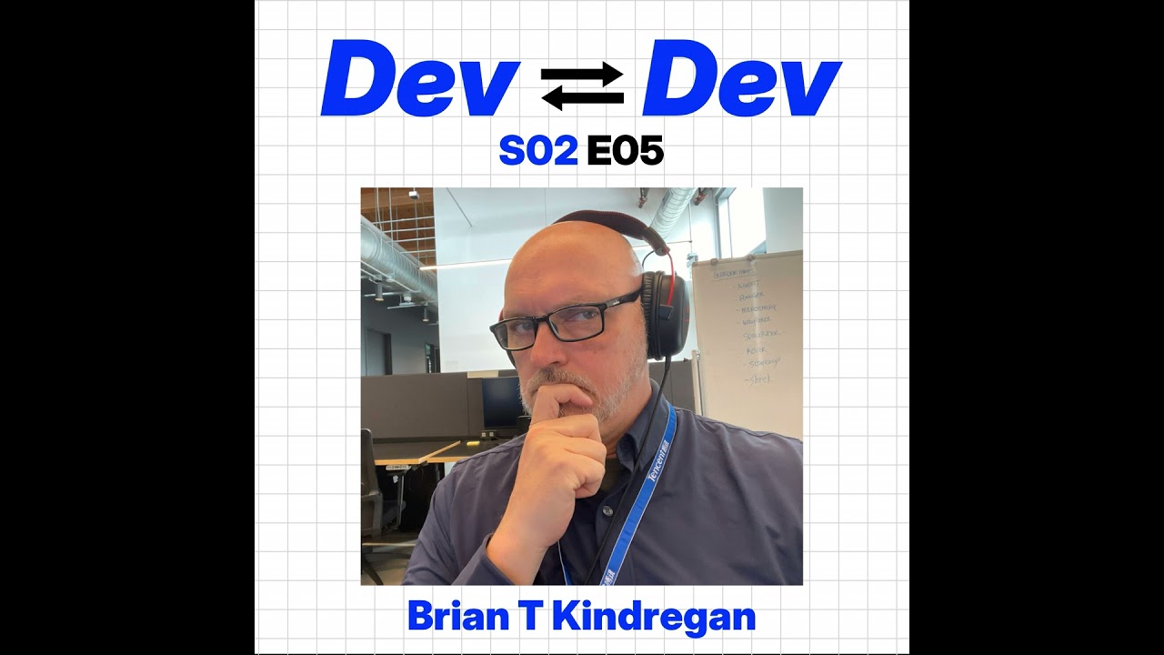 Dev to Dev S02 E05 - Brian T Kindregan