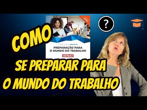 👩🎓 🧑🎓 🤩 CURSO ONLINE GRATUITO SENAI - Preparação do Mundo Trabalho