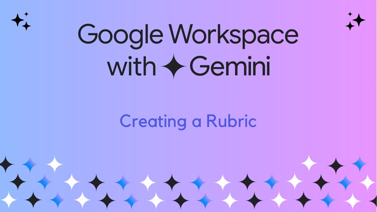 Google Gemini: Creating a Rubric