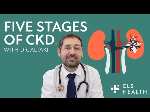 Five Stages of CKD with Dr. Altaki | CLS Health Nephrology
