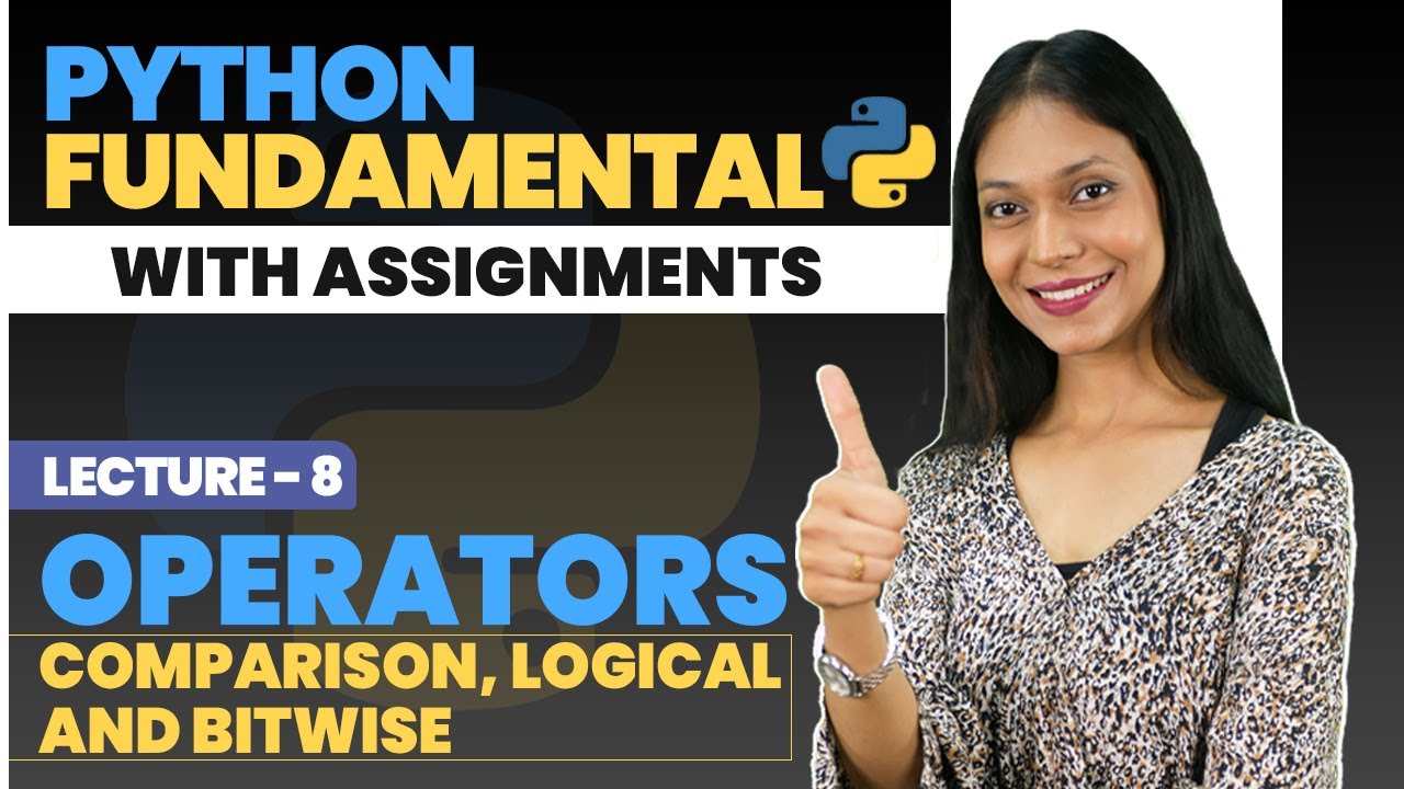 08. Comparison, Logical and Bitwise Operators | Python tutorial for beginners | Python Fundamentals