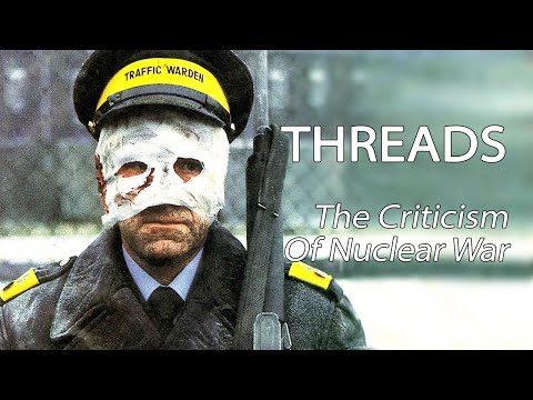 Threads (1984) - The Criticism Of Nuclear War