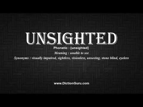 How to Pronounce unsighted with Meaning, Phonetic, Synonyms and Sentence Examples