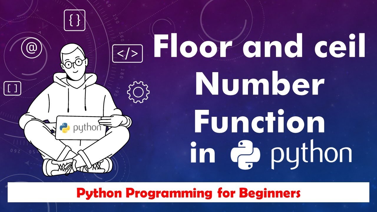 13.Python floor and ceil  number function