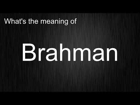 What's the meaning of "Brahman", How to pronounce Brahman?