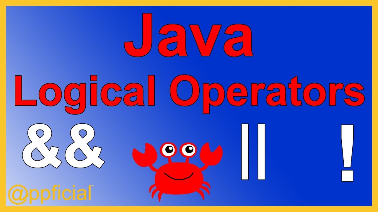 Java Logical Operators - AND && - OR || - NOT ! - Java Boolean Expressions - Learn Java - Appficial