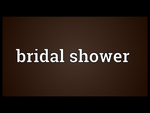 Bridal shower Meaning