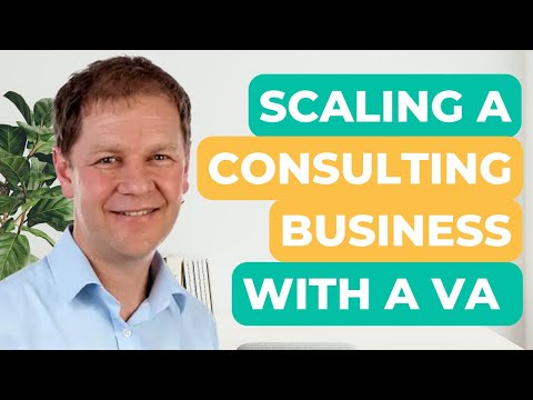 Key to Scaling Business Strategy Consulting Firm: Virtual Assistants and Outsourcing