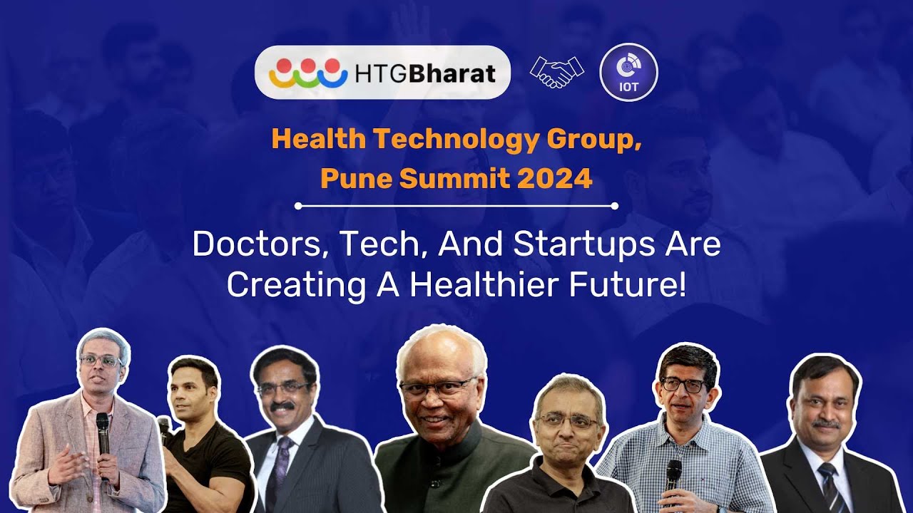 Health Technology Group, Pune Summit 2024 | The IoT Magazine #healthtech