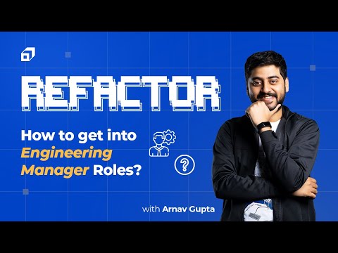 Engineer to Manager: Engineering Management, Skills, and Interview Process | Refactor Ep 13 | Scaler