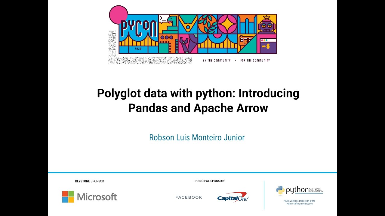 Talk: Robson Luis Monteiro Junior - Polyglot data with python: Introducing Pandas and Apache Arrow