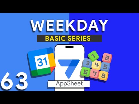 Appsheet Episode 63: How to use WEEKDAY in your app.