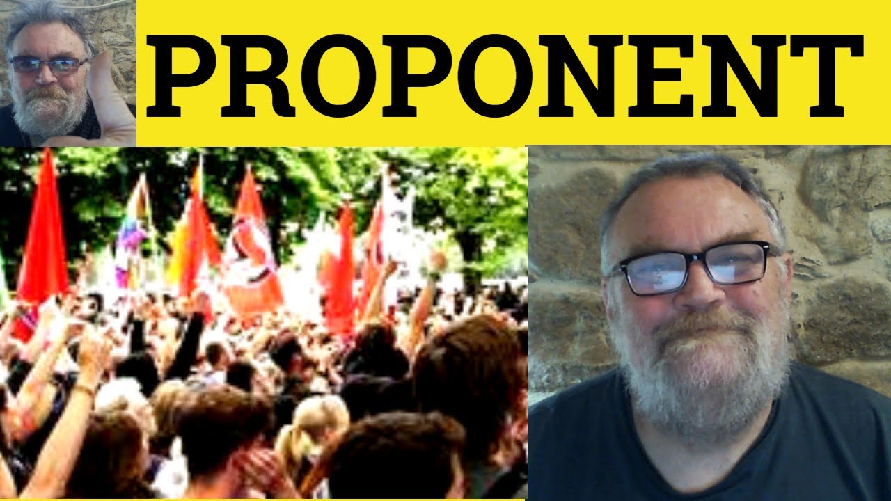🔵 Proponent Meaning - Proponent Examples - Define Proponent -  Formal Vocabulary - Proponent