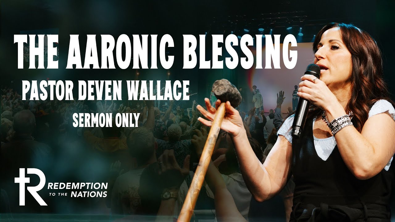 The Aaronic Blessing | Deven Wallace | Redemption to the Nations
