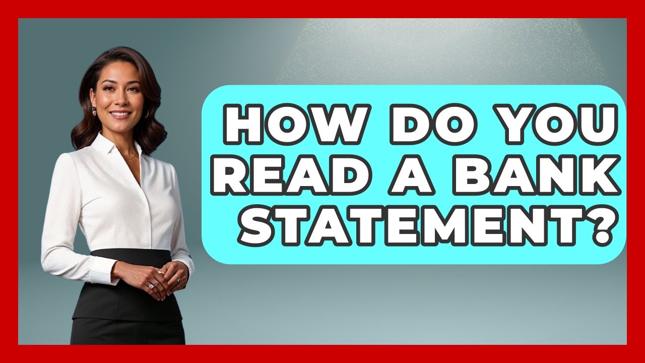 How Do You Read A Bank Statement? - Consumer Laws For You