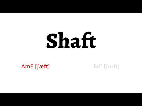 How to Pronounce shaft in American English and British English
