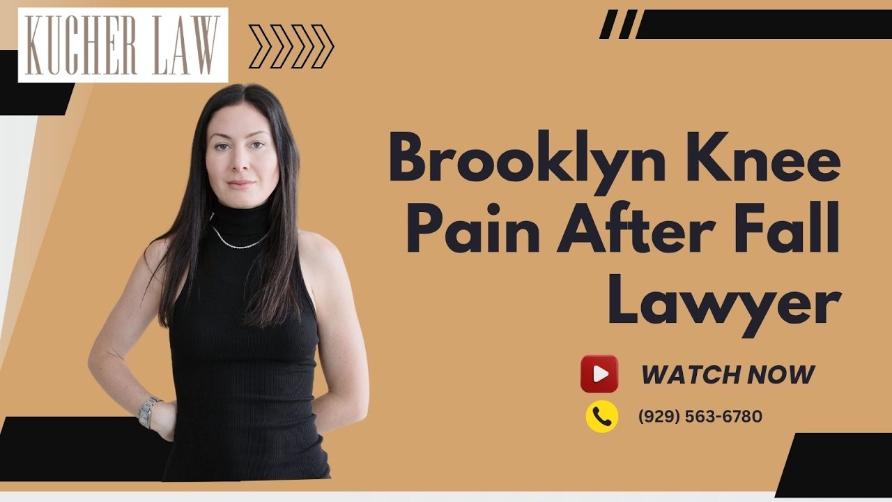 Brooklyn Knee Pain After Fall Lawyer - Kucher Law Group