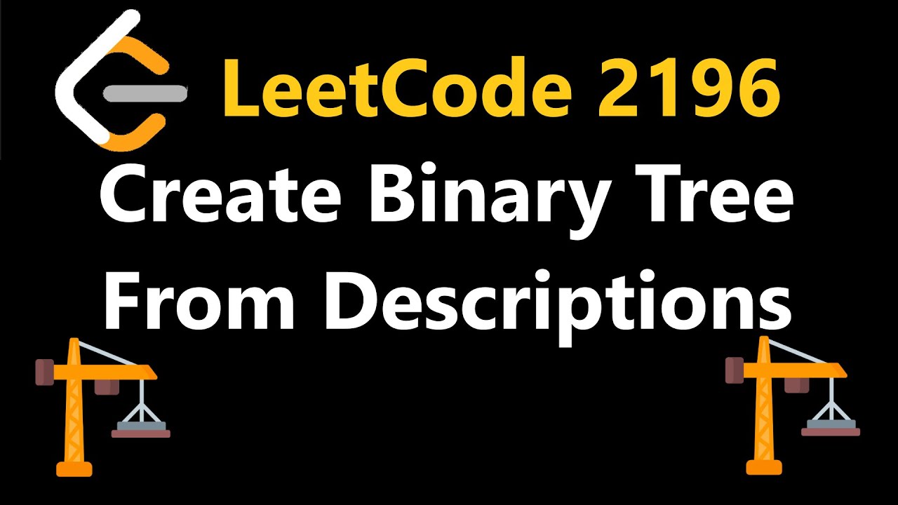 Create Binary Tree from Descriptions - Leetcode 2196 - Python