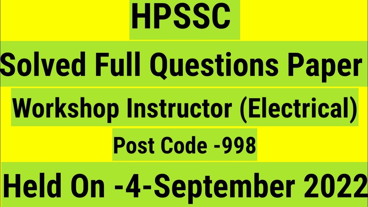 HPSSC Workshop Instructor (Electrical) Post Code -998 Fully solved Question paper