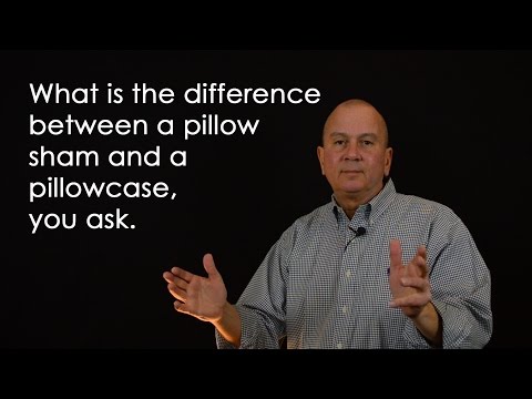 What’s the difference between a pillowcase & pillow sham, you ask?
