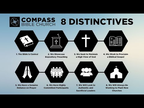 The 8 Distinctives of Compass Bible Church