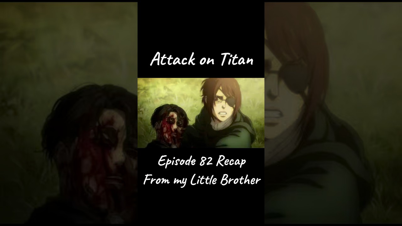 Attack On Titan Ep. 82 Recap from Lil Bro #attackontitan #anime #shorts