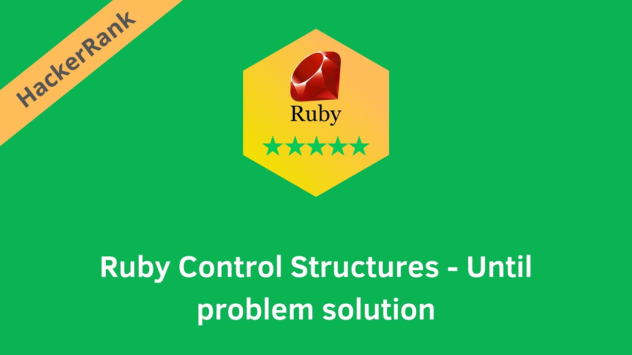 HackerRank Ruby Control Structures - Until problem solution | Ruby solutions | Programmingoneonone