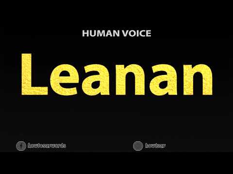 How To Pronounce Leanan