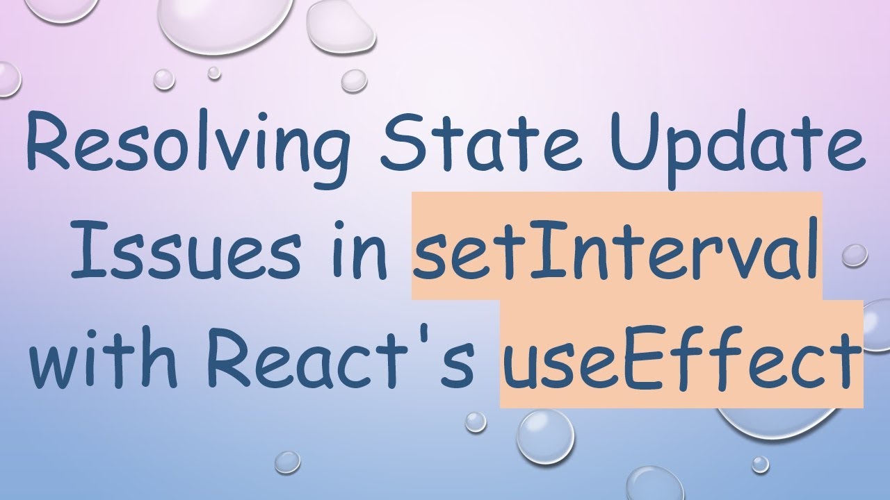 Resolving State Update Issues in setInterval with React's useEffect