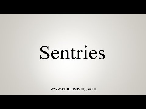 How To Say Sentries