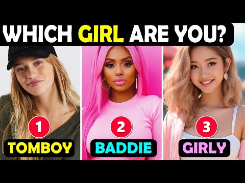 What Girl Are You? Girly, Baddie, or Tomboy? π§π€| Fun Personality Quiz