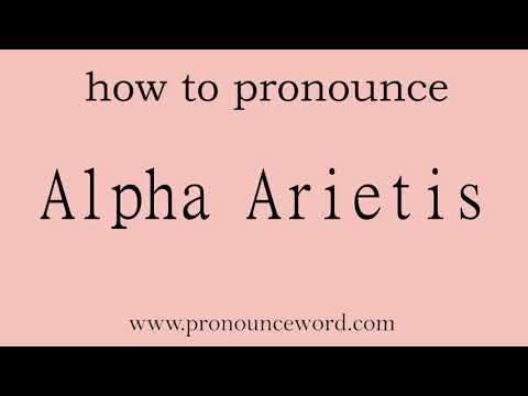 Alpha Arietis: How to pronounce Alpha Arietis in english (correct!).Start with A. Learn from me.