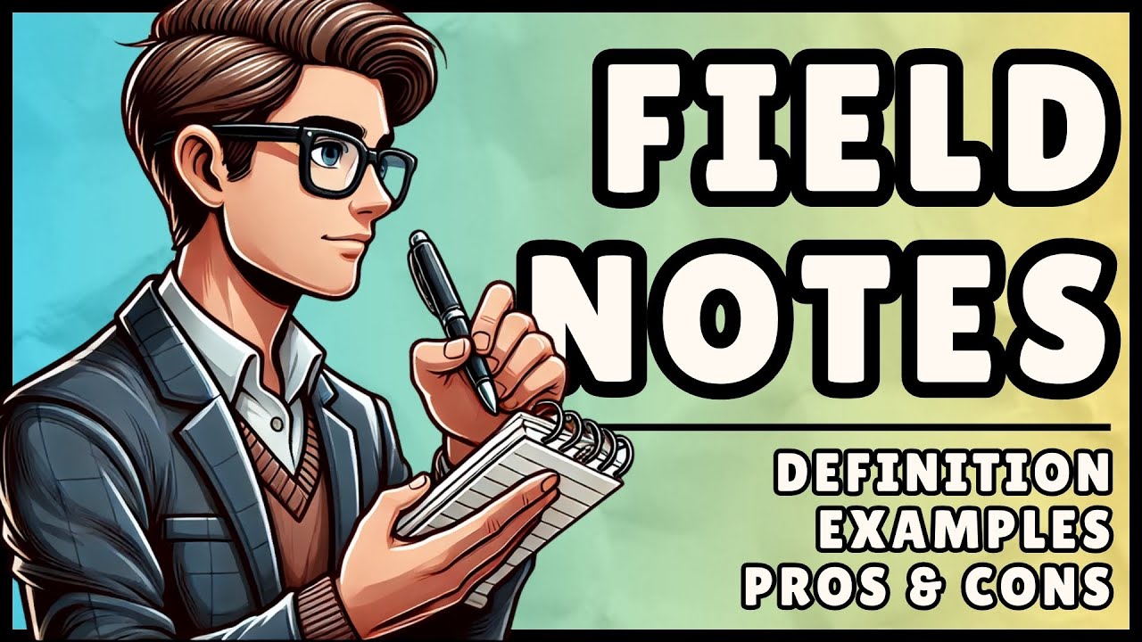 Field Notes: Definition & Examples (Easy Explanation)