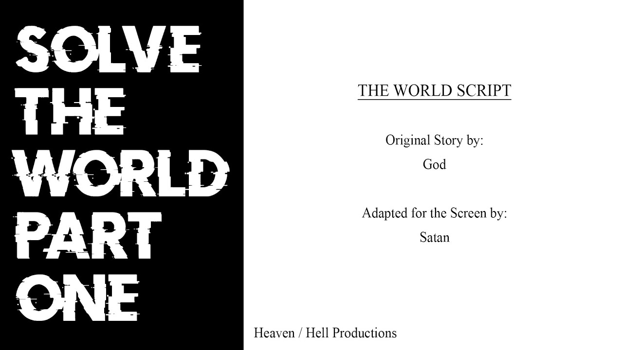Solve the World Part 1 - It's All Scripted
