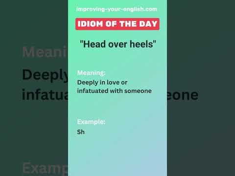 Head over heels - Idiom of the Day