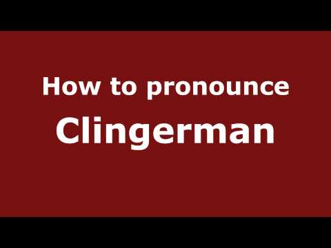 How to Pronounce Clingerman - PronounceNames.com