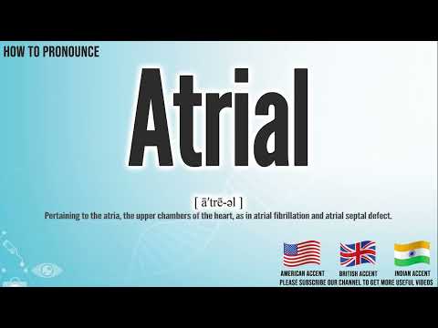 Atrial Pronunciation | How to Pronounce (say) Atrial CORRECTLY | Medical Meaning