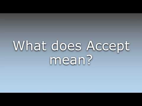 What does Accept mean?